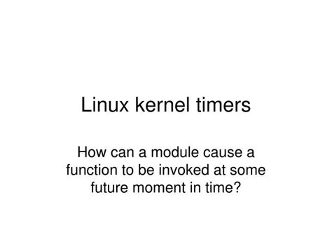 Ppt Efficient Linux Kernel Timers Management Powerpoint Presentation Id1212770