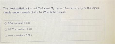 The t test statistic is t 2 2 of a test H0 μ 0 5 Chegg com