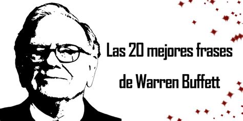 20 Mejores Frases De Warren Buffett