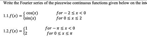 Solved Write The Fourier Series Of The Piecewise Continuous