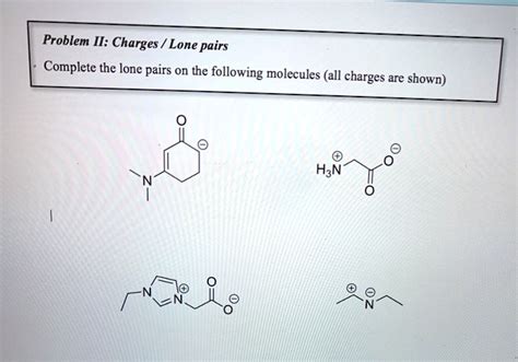 Solved Problem Ii Charges Lone Pairs Complete The Lone Pairs On The