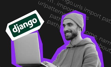 Кто такой разработчик Django цели и задачи специалиста