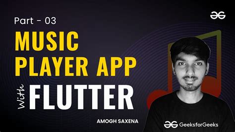 Music Player App Part 3 Flutter For Beginners Geeksforgeeks Development Youtube