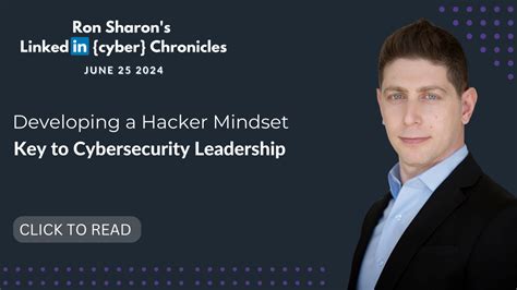 Developing A Hacker Mindset Is A Key To Cybersecurity Leadership