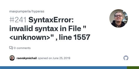 Syntaxerror Invalid Syntax In File Line 1557 · Issue 241 · Maxpumperlahyperas · Github