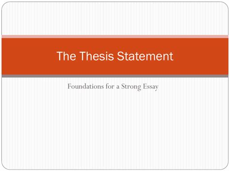 Thesis Statement Foundations For A Strong Essay