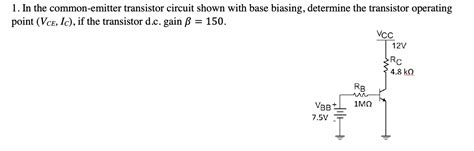 Solved 1 ﻿in The Common Emitter Transistor Circuit Shown