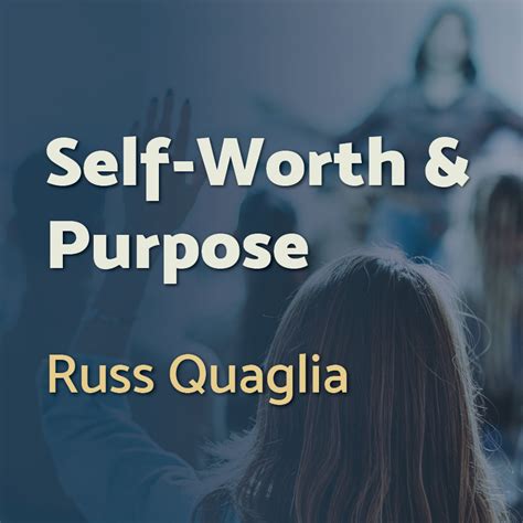 Cxlself Worth And Purpose With Russ Quaglia 2 Part Webinar