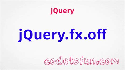JQuery JQuery Fx Off Property CodeToFun