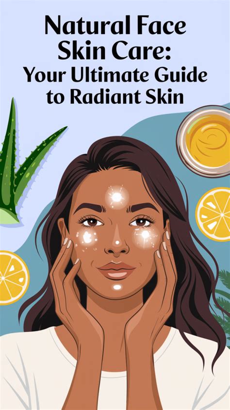 Natural Face Skin Care Your Ultimate Guide To Radiant And Healthy Skin