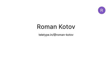 Roman Kotov — Teletype