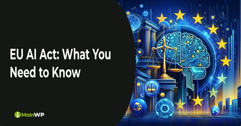 EU AI Act What You Need To Know MainWP WordPress Management
