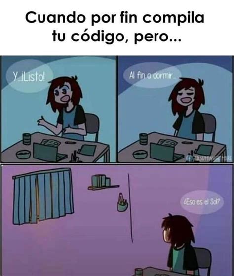 Cuando Por Fin Compila Tu Código Pero Memes
