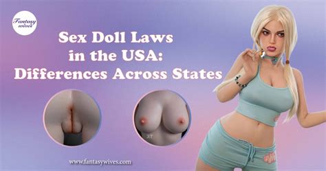 Sex Doll Laws In The Usa Differences Across States Fantasywives