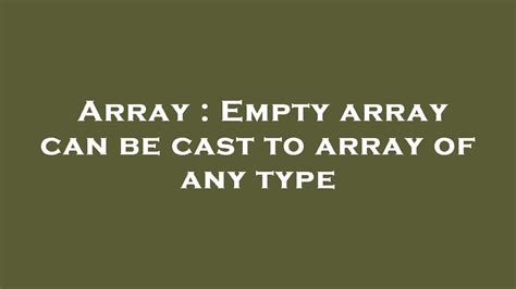 Array Empty Array Can Be Cast To Array Of Any Type Youtube