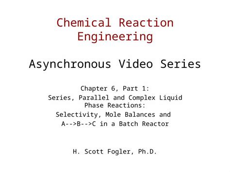 Ppt Chemical Reaction Engineering Asynchronous Video Series Chapter 6