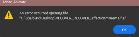 Solved Re AN ERROR OCCURRED OPENING FILE ADOBE ANIMATE Adobe Product Community 14510407