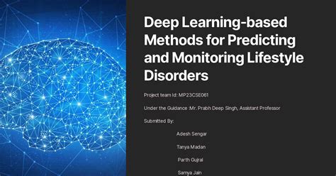 Deep Learning Based Methods For Predicting And Monitoring Lifestyle Disorders