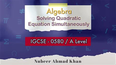 Solving Quadratic Equation Simultaneously Algebra O Level 4024 Igcse 0580 Nubeer