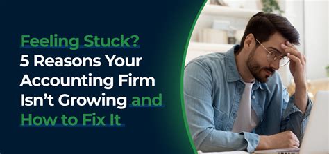 Feeling Stuck 5 Reasons Your Accounting Firm Isnt Growing And How To Fix It Financial Cents