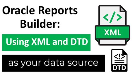 Oracle Reports Builder Using Xml And Dtd As Data Source For Creating Reports 10g English