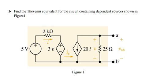 Solved 1 Find The Thevenin Equivalent For The Circuit Containing