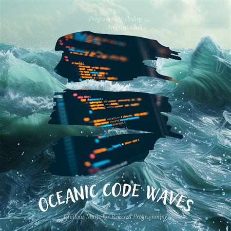 ‎oceanic Code Waves Chillout Music For Relaxed Programming Album By Programming Coding