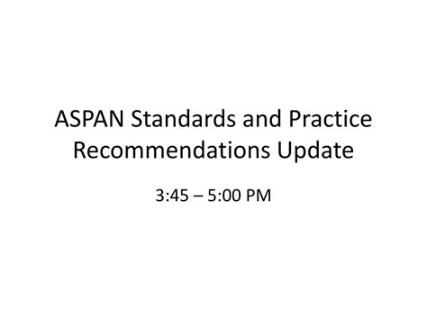 Ppt Aspan Standards And Practice Recommendations Update Powerpoint Presentation Id 2987543