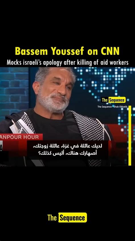 Bassem Youssef On Cnn Mocks The Zionists Apology After Murdering Aid Workers R Global News Hub
