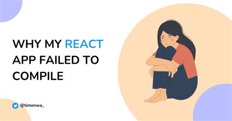Why The React App Failed To Compile By Timonwa Akintokun Medium