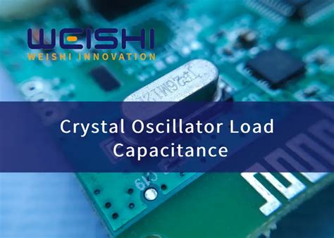 Crystal Oscillator Load Capacitance What It Is And How It Works