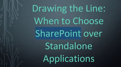 Drawing The Line When To Choose Sharepoint Over Standalone Applications Youtube