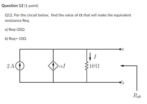 Solved Q12 For The Circuit Below Find The Value Of α That