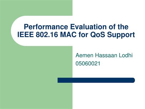 Ppt Performance Evaluation Of The Ieee 80216 Mac For Qos Support