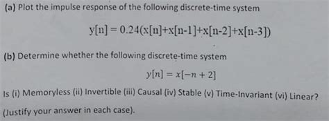 Solved A Plot The Impulse Response Of The Following Chegg Com
