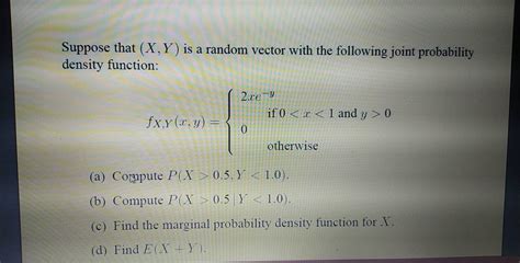 Solved Suppose That X Y Is A Random Vector With The Chegg