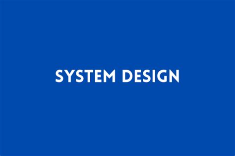 system design building scalable and efficient architectures