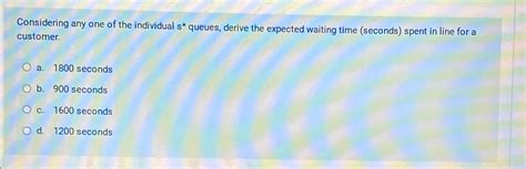 solved considering any one of the individual s ﻿queues