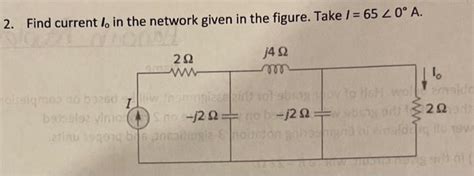 Solved 2 Find Current I0 In The Network Given In The