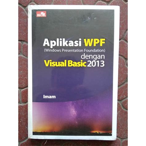 Jual Buku Aplikasi Wpf Dengan Visual Basic 2013 Imam Shopee Indonesia