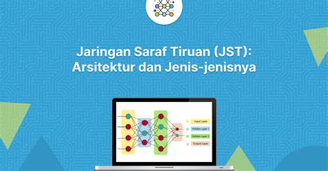 Mengenal Jaringan Saraf Tiruan JST Arsitektur Dan Jenis Jenisnya Trivusi