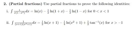 Solved Partial Fractions Use Partial Fractions To Prove Chegg Com
