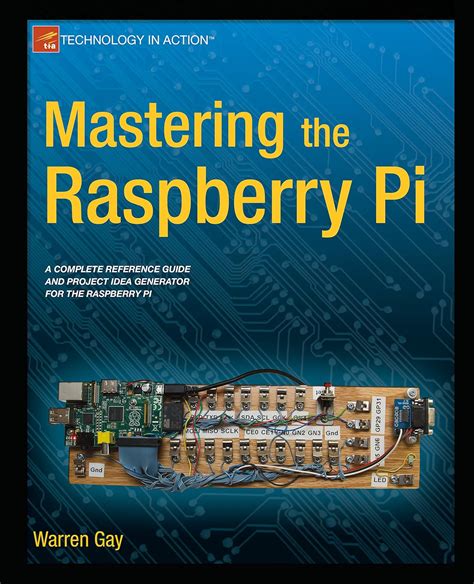Mastering The Raspberry Pi Gay Warren EBook Amazon Com