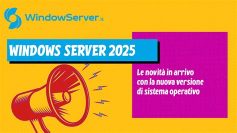 Microsoft Annuncia Windows Server 2025 Windowserverit