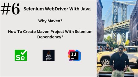 6 Why Maven How To Create Maven Project With Selenium Dependency