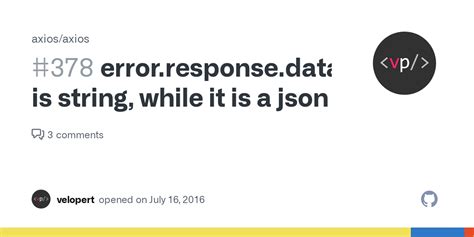 Errorresponsedata Is String While It Is A Json · Issue 378 · Axiosaxios · Github