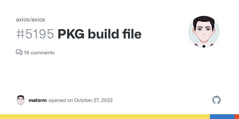 pkg build file · issue 5195 · axios axios · github