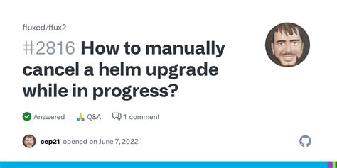 How To Manually Cancel A Helm Upgrade While In Progress Fluxcd Flux2 Discussion 2816 GitHub