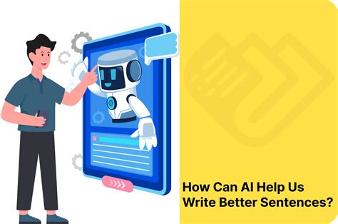 How Can Ai Help Us Write Better Sentences