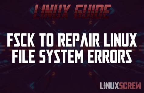 Fsck To Repair Linux File System Errors 4 Commmon Examples